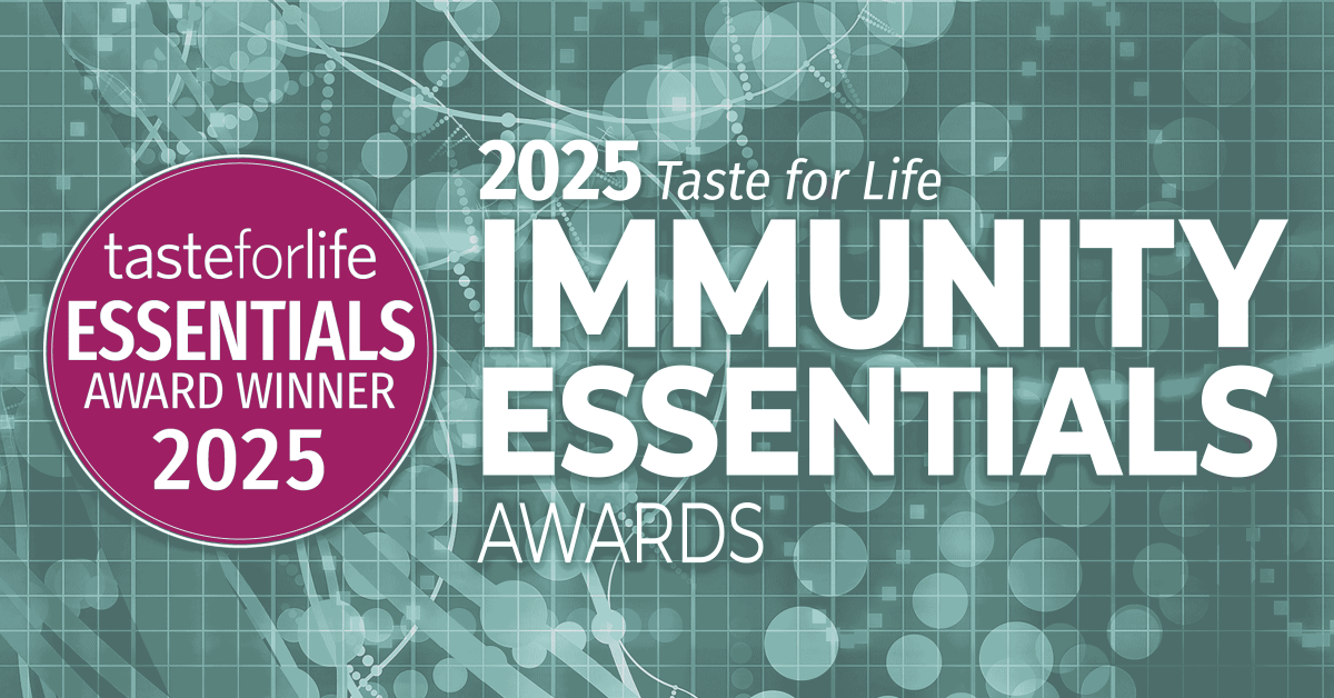 2025 Immunity Essentials Awards | Taste For Life